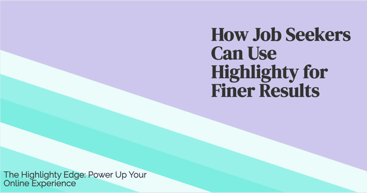 How Job Seekers Can Use Highlighty for Finer Results